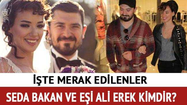 Seda Bakan ın Eşi Ali Erel Kimdir Seda Bakan Kaç Yaşında Son Dakika