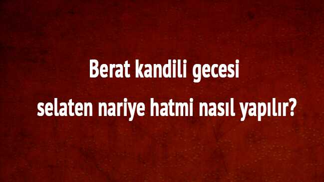 Berat kandili gecesi salavatı sureleri Selaten nariye hatmi nasıl ...