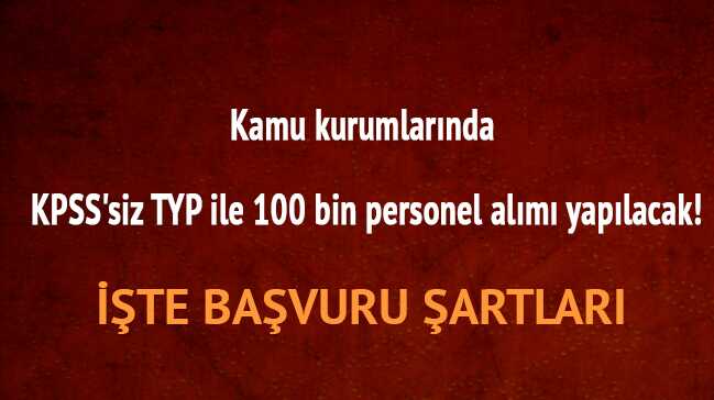 KPSS şartsız 100 bin personel alımı yapılacak - Son Dakika Haberler | AKŞAM